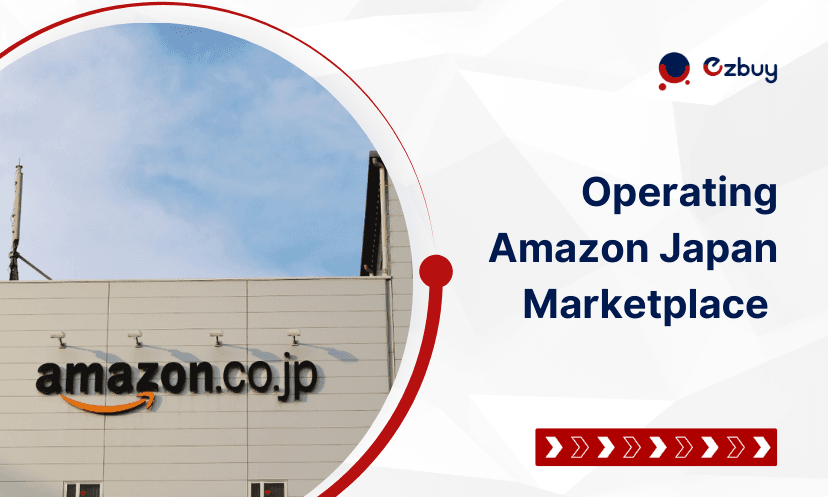 Operating Amazon Japan Marketplace – Ultimate Guide For Sellers | Ezbuy ...