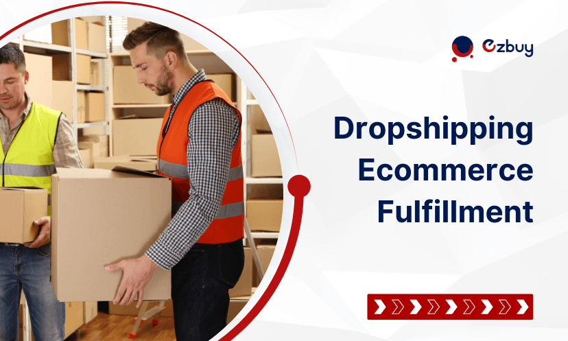 A Beginner's Guide To Dropshipping Ecommerce Fulfillment | Ezbuy Japan