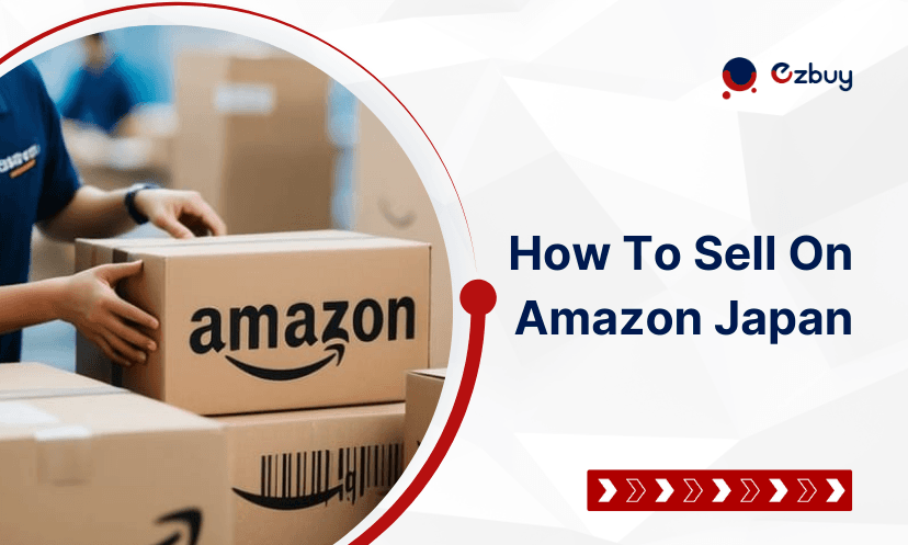 How To Sell On Amazon Japan: A Complete Guide For Beginners | Ezbuy Japan