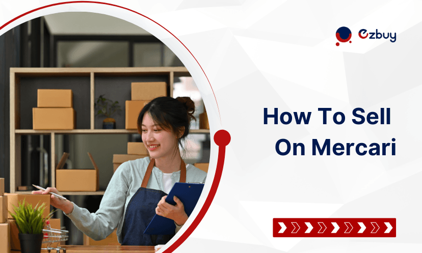 How To Sell On Mercari: A Comprehensive Guide For Beginners | Ezbuy Japan
