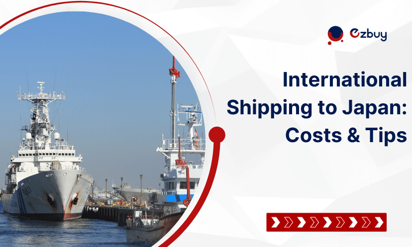 International Shipping to Japan: Costs & Tips | Ezbuy Japan